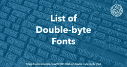 List Of Double byte Fonts